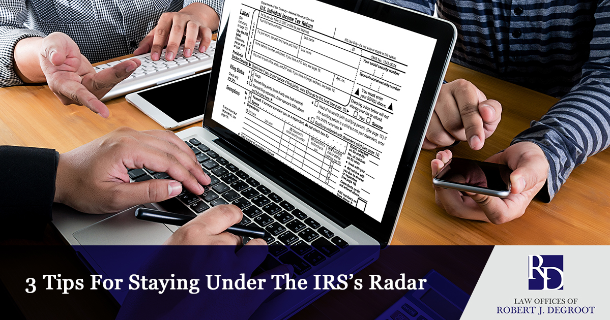 Tax Evasion Lawyer Newark: 3 Easy Ways To Stay Under The IRS’s Radar