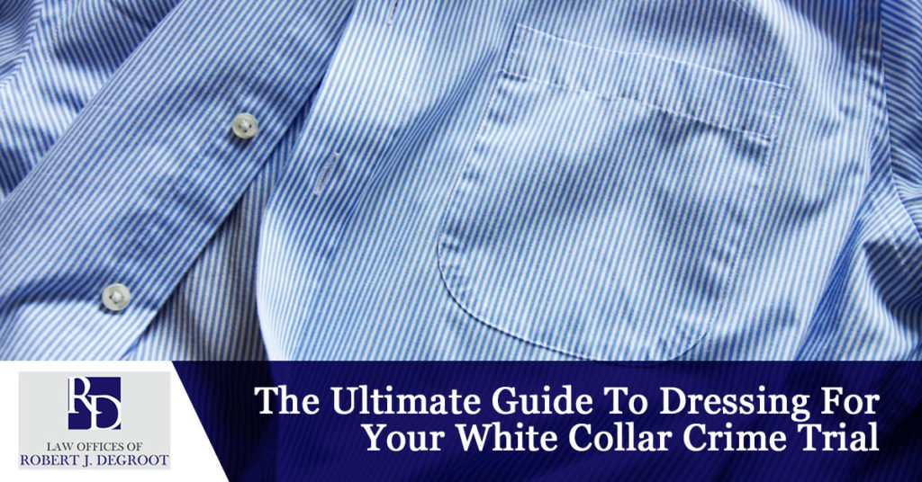 White Collar Crime Newark: How to Dress Appropriately for Your Trial